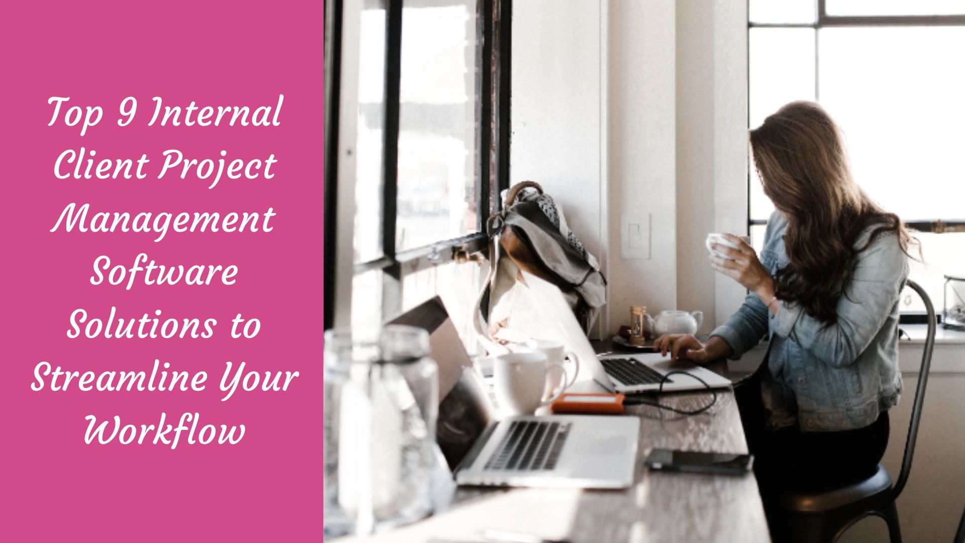 Top 9 Internal Client Project Management Software Solutions to Streamline Your Workflow